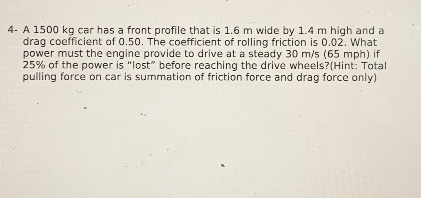 Solved 4- ﻿A 1500kg ﻿car has a front profile that is 1.6m | Chegg.com