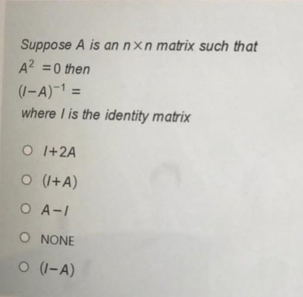 Solved Suppose A is an nxn matrix such that A2 = 0 then | Chegg.com