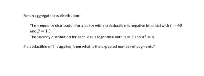 Solved For an aggregate loss distribution: The frequency | Chegg.com