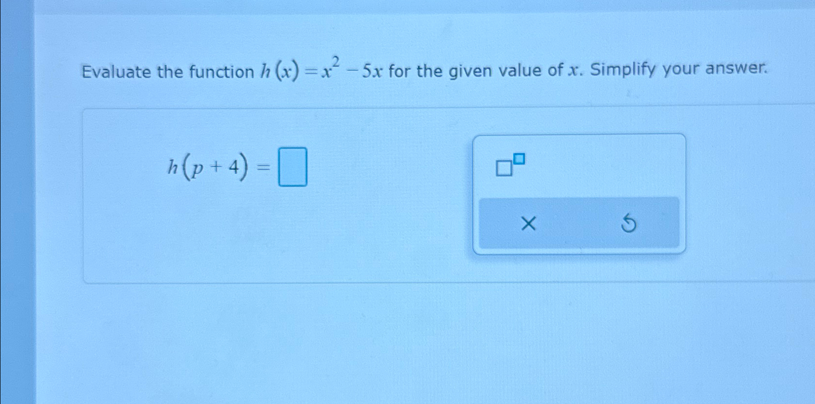 Solved Evaluate the function h(x)=x2-5x ﻿for the given value | Chegg.com