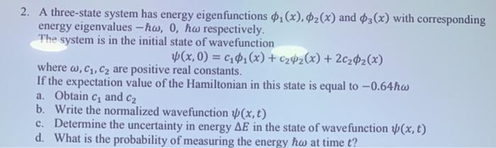 Solved 2. A three-state system has energy eigenfunctions | Chegg.com