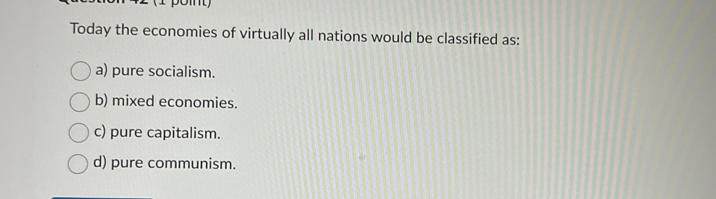 Solved Today the economies of virtually all nations would be | Chegg.com
