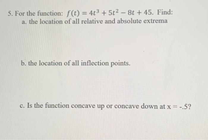 Solved 5. For the function: f(t)=4t3+5t2−8t+45. Find: a. the | Chegg.com
