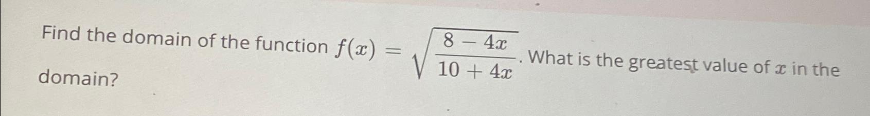 Solved Find the domain of the function f(x)=8-4x10+4x2. | Chegg.com