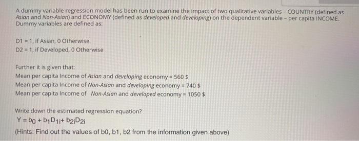 Solved A dummy variable regression model has been run to | Chegg.com