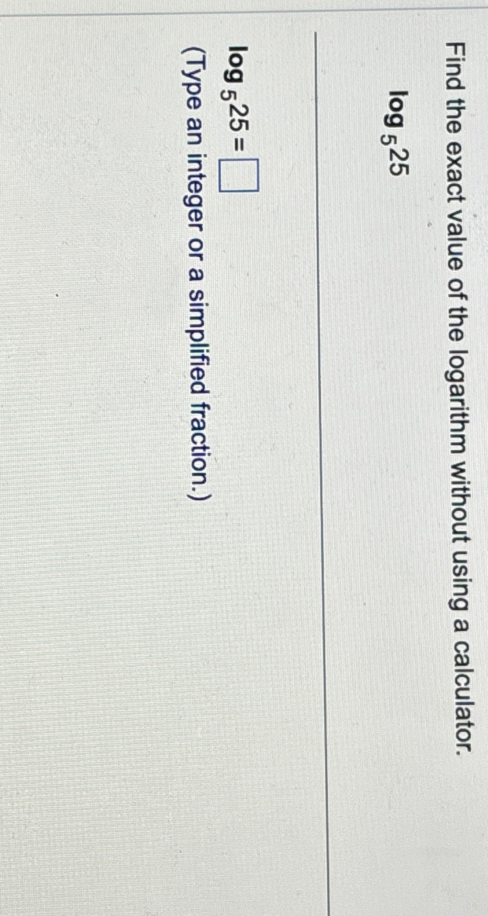 Solved Find the exact value of the logarithm without using a | Chegg.com