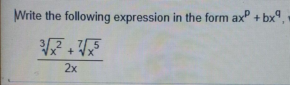 Solved Write the following expression in the form axP + bx | Chegg.com
