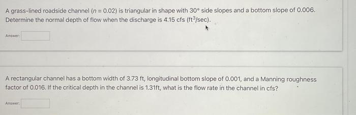 Solved A grass-lined roadside channel (n=0.02) is triangular | Chegg.com