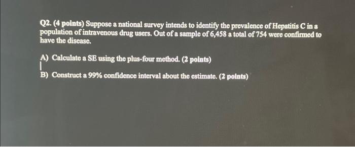 Solved Q2. (4 points) Suppose a national survey intends to | Chegg.com