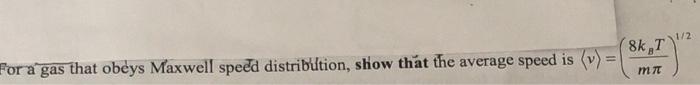 Solved 1/2 8k, For a gas that obeys Maxwell speed | Chegg.com