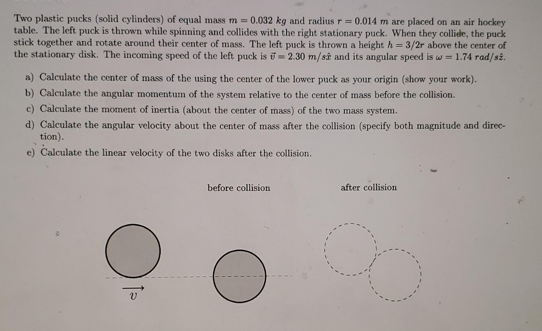 Two plastic pucks (solid cylinders) of equal mass | Chegg.com