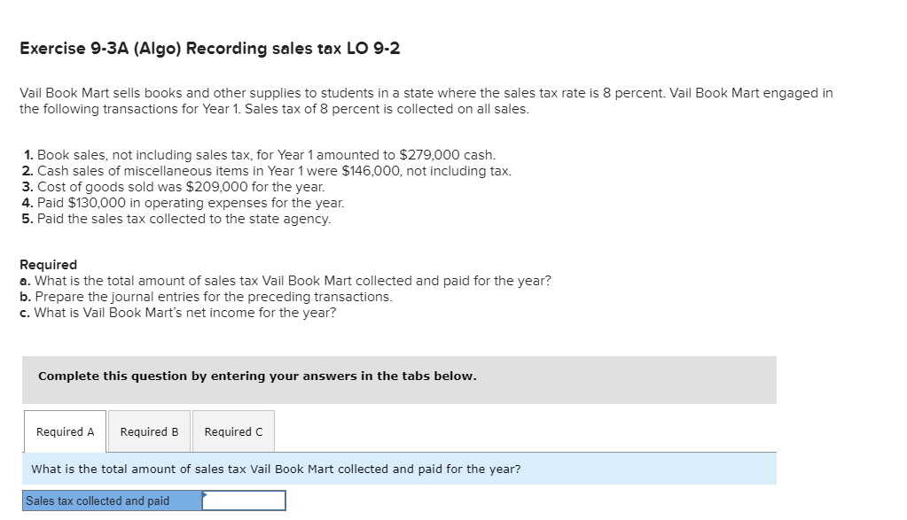 Solved Exercise 9-3A (Algo) ﻿Recording sales tax LO 9-2Vail | Chegg.com
