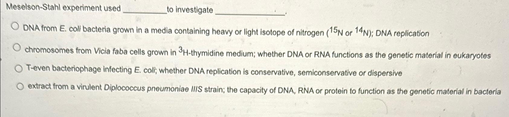 Solved Meselson-Stahl experiment used to investigateDNA from | Chegg.com