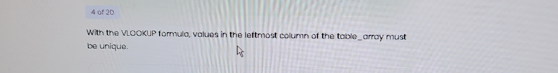Solved 4 ﻿of 20With the VLOOKUP formula, values in the | Chegg.com