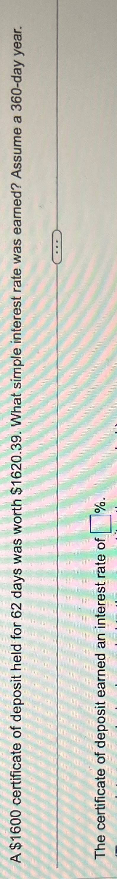 Solved A $1600 ﻿certificate of deposit held for 62 ﻿days was | Chegg.com