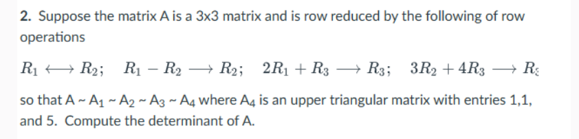 Solved Suppose the matrix A ﻿is a 3×3 ﻿matrix and is row | Chegg.com