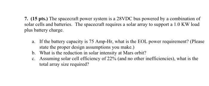 7. (15 pts.) The spacecraft power system is a 28VDC | Chegg.com