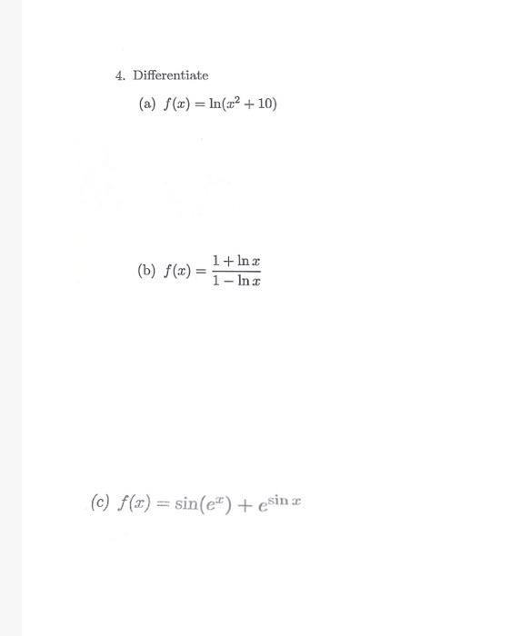 Solved 4. Differentiate (a) f(x)=ln(x2+10) (b) | Chegg.com