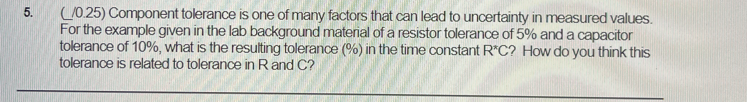 Solved (/0.25) ﻿Component tolerance is one of many factors | Chegg.com