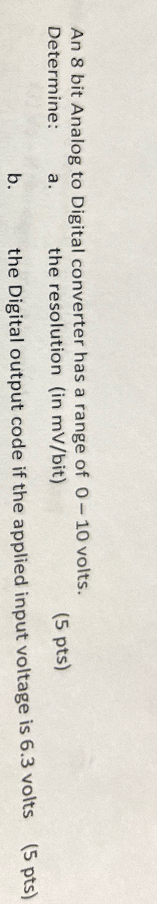 Solved An 8 ﻿bit Analog to Digital converter has a range of | Chegg.com