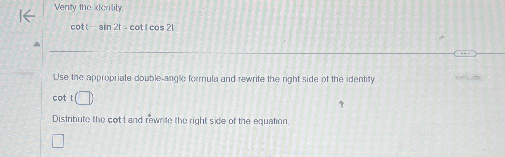 Solved Verify the identity.cott-sin2t=cottcos2tUse the | Chegg.com