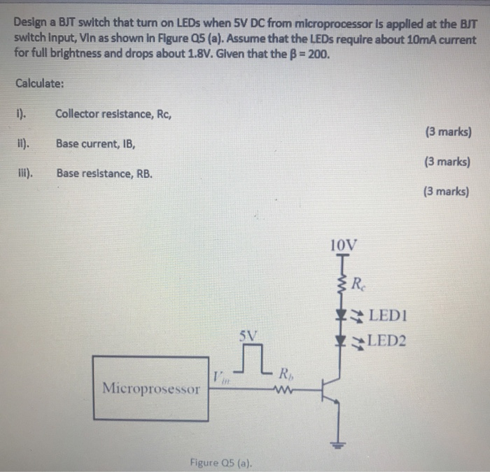 Solved Design a BJT switch that turn on LEDS when 5V DC from | Chegg.com