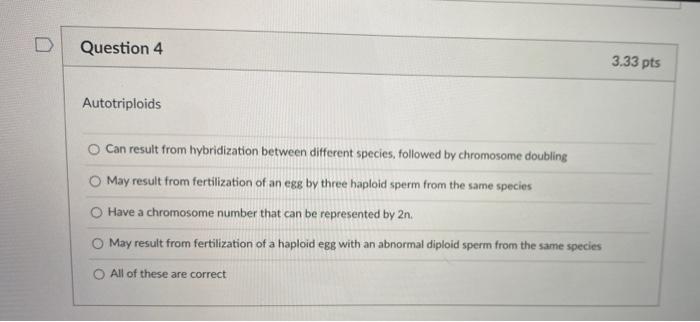 Solved D Question 4 3.33 pts Autotriploids Can result from | Chegg.com