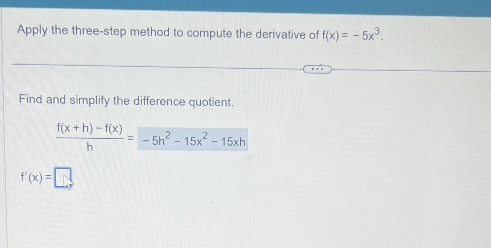 Solved Apply the three-step method to compute the derivative | Chegg.com