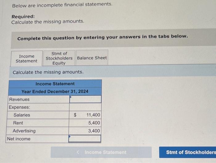 Solved Below are incomplete financial statements. Required: | Chegg.com