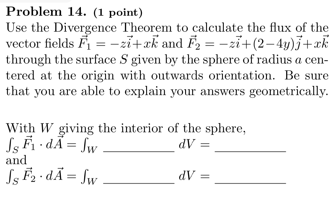 Solved Problem 14. (1 ﻿point)Use the Divergence Theorem to | Chegg.com