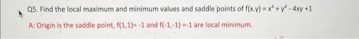 Solved Q5. Find the local maximum and minimum values and | Chegg.com