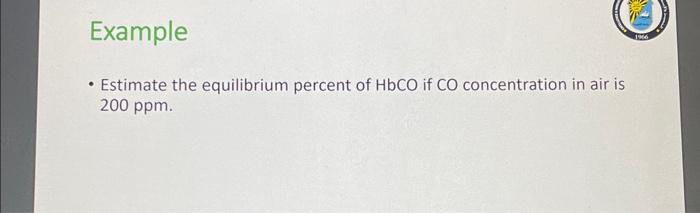 Solved - Estimate the equilibrium percent of HbCO if CO | Chegg.com