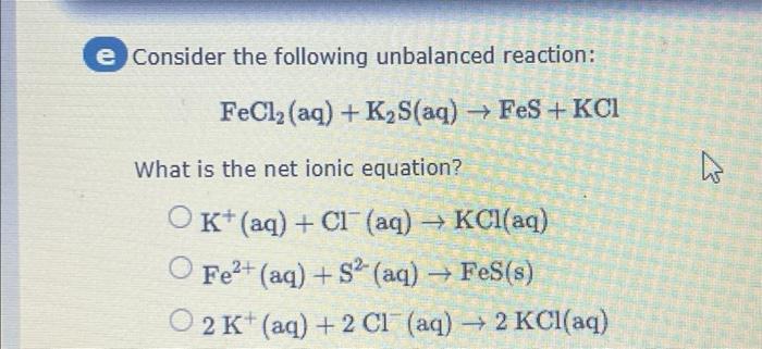 Solved e Consider the following unbalanced reaction: FeCl₂ | Chegg.com