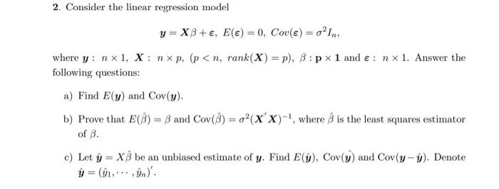 Solved 2. Consider the linear regression model y=X8 +€, E(E) | Chegg.com