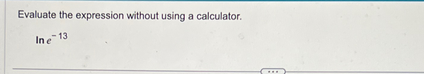 Solved Evaluate the expression without using a | Chegg.com