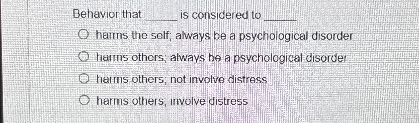 Solved Behavior that is considered to harms the self; always | Chegg.com