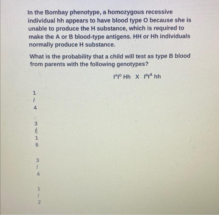 Solved In the Bombay phenotype, a homozygous recessive | Chegg.com