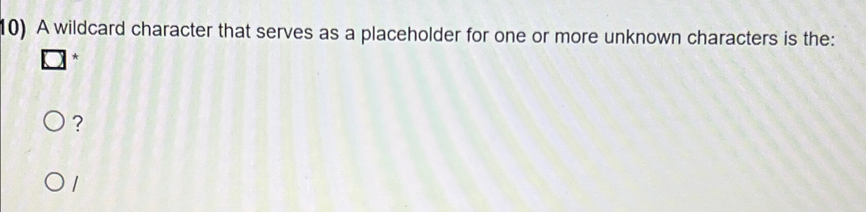 Solved A wildcard character that serves as a placeholder for | Chegg.com