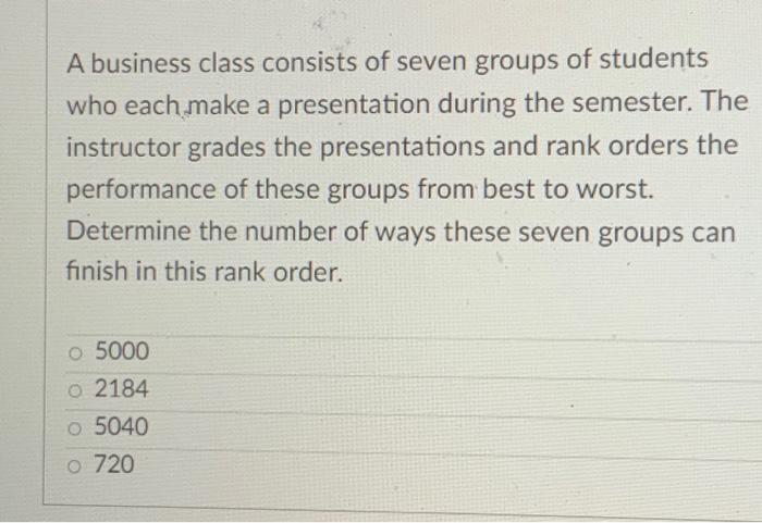 Solved A business class consists of seven groups of students | Chegg.com