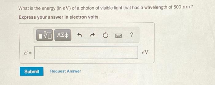 Solved What is the energy (in eV) of a photon of visible | Chegg.com