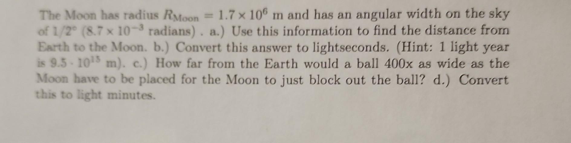 Solved The Moon has radius RMoon =1.7×106 m and has an | Chegg.com