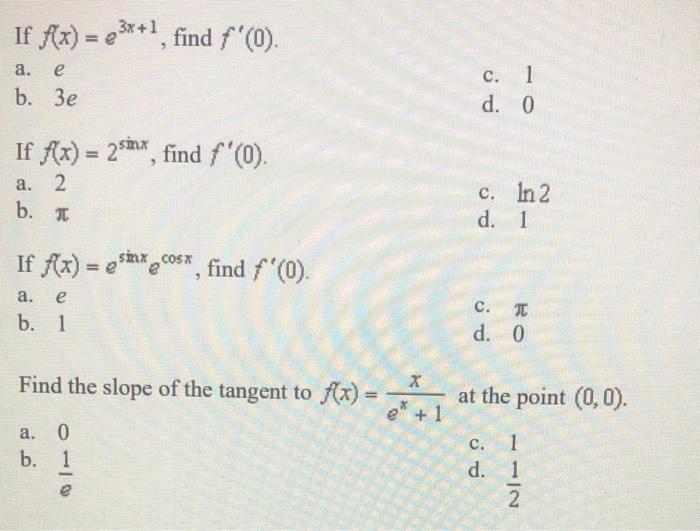 Solved If f(x)=e3x+1, find f′(0) a. e c. 1 b. 3e d. 0 If | Chegg.com