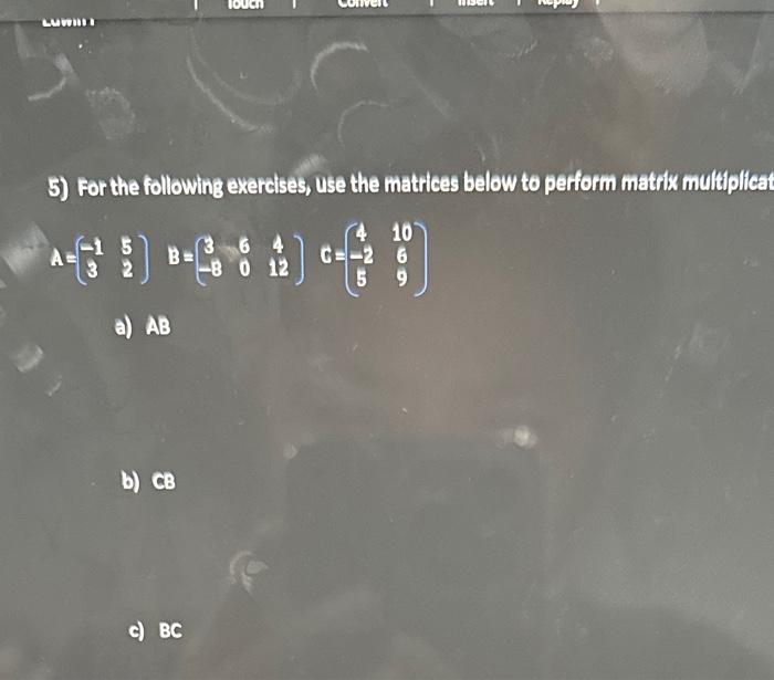Solved 4) For the following exercises, use the matrices | Chegg.com