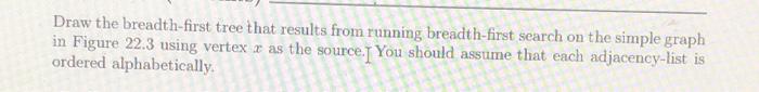 Solved Draw the breadth-first tree that results from running | Chegg.com