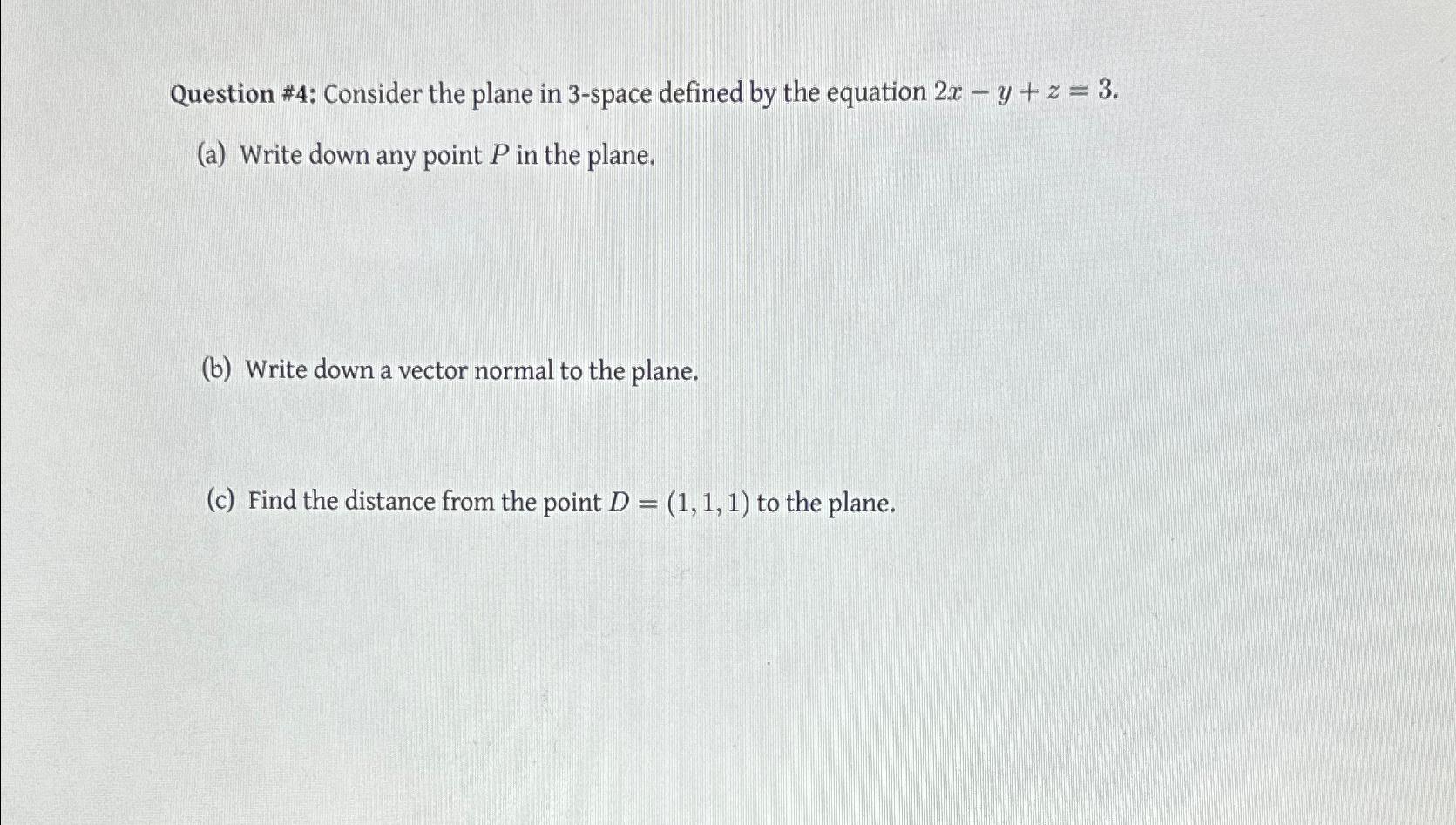 Solved Question #4: Consider the plane in 3-space defined by | Chegg.com
