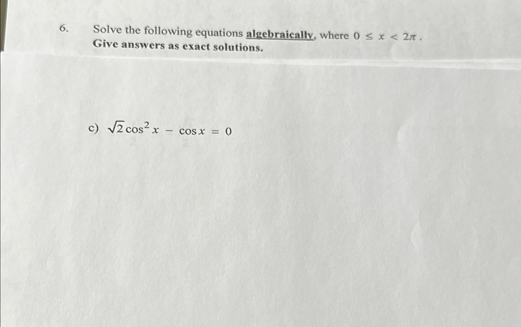 Solved Solve the following equations algebraically, where | Chegg.com