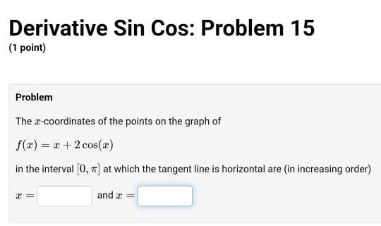 Solved Derivative Sin Cos: Problem 15 (1 point) Problem The | Chegg.com