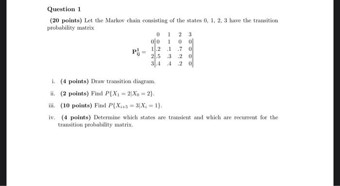 Solved (20 points) Let the Markov chain consisting of the | Chegg.com