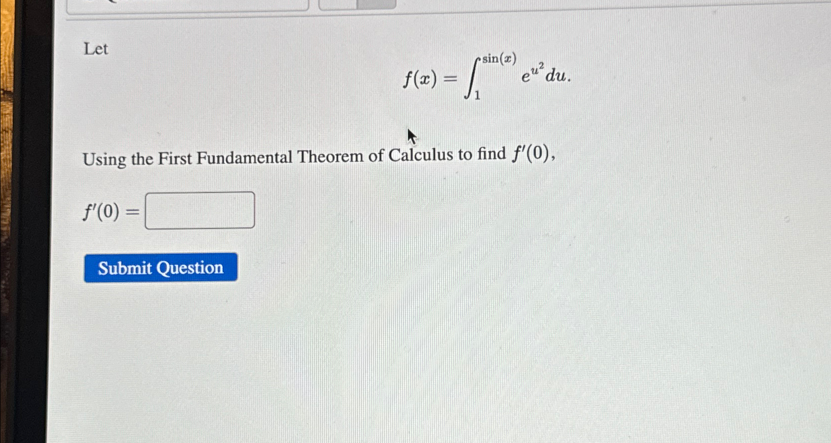 Solved Letf(x)=∫1sin(x)eu2duUsing the First Fundamental | Chegg.com