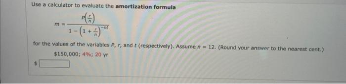 Solved Use a calculator to evaluate the amortization formula | Chegg.com